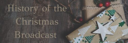 The History of the Christmas Broadcast